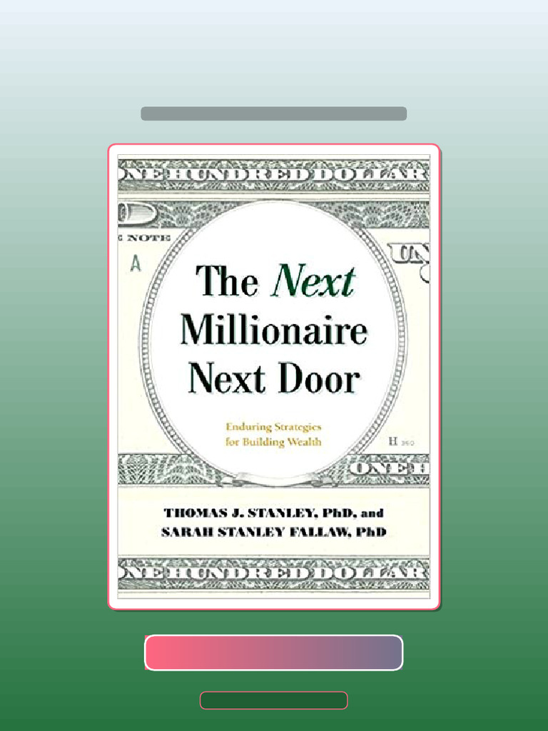 Test Bank for the Next Millionaire Next Door by Thomas J Stanley PhD ...