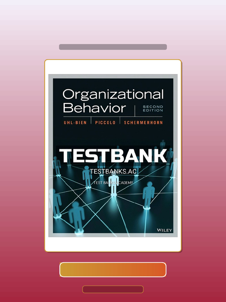 Test Bank for Organizational Behavior 2nd Edition by UhlBien | PDF ...