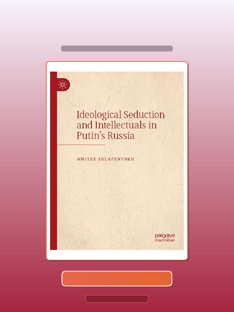Test Bank for Ideological Seduction and Intellectuals in Putins Russia ...