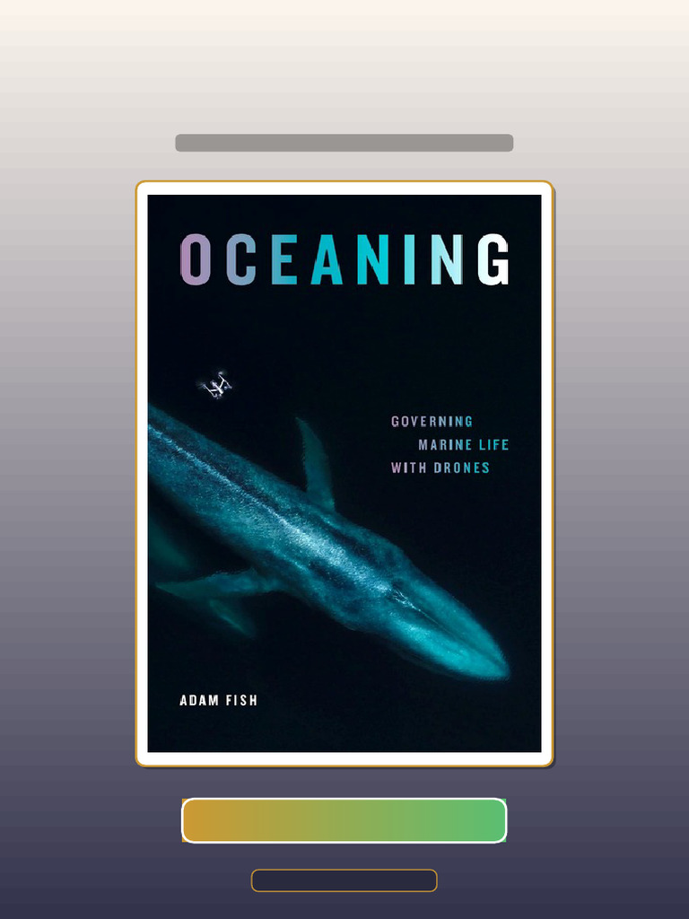 Test Bank for Oceaning Governing Marine Life With Drones Adam Fish ...