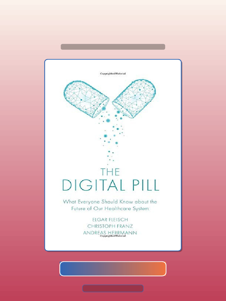 Test Bank for the Digital Pill What Everyone Should Know About the ...