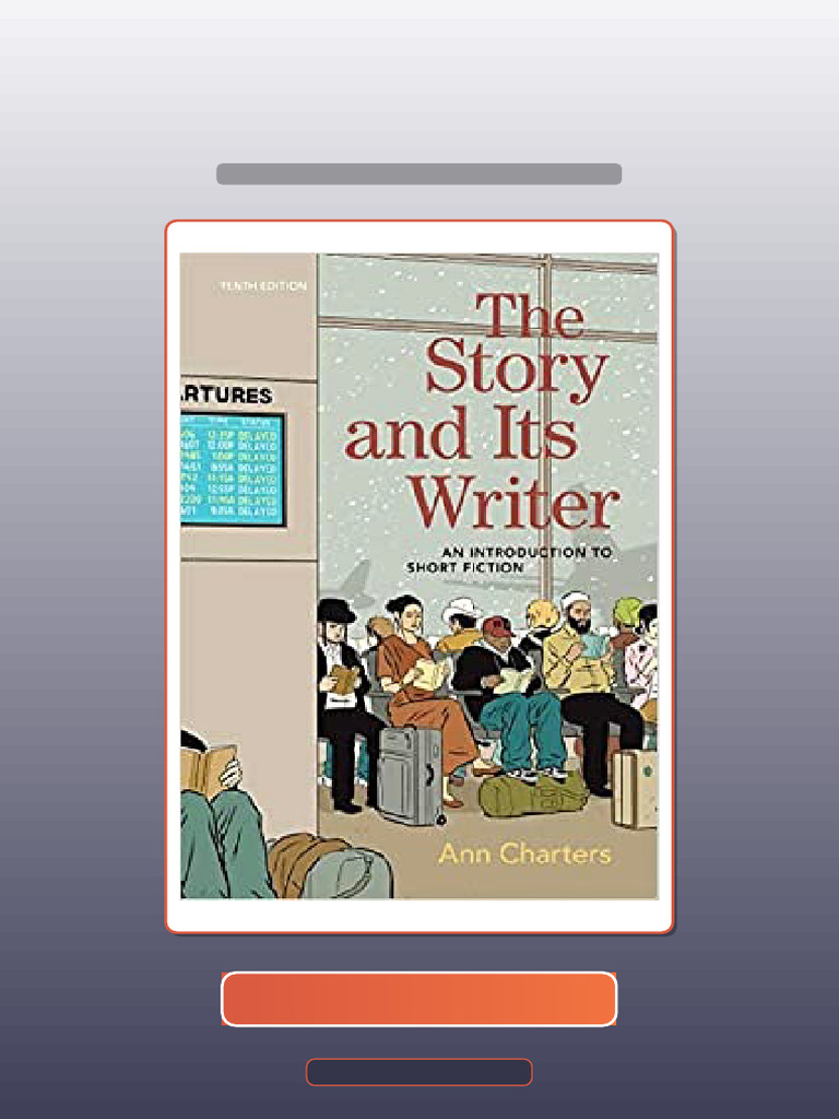Test Bank for the Story and Its Writer an Introduction to Short Fiction ...