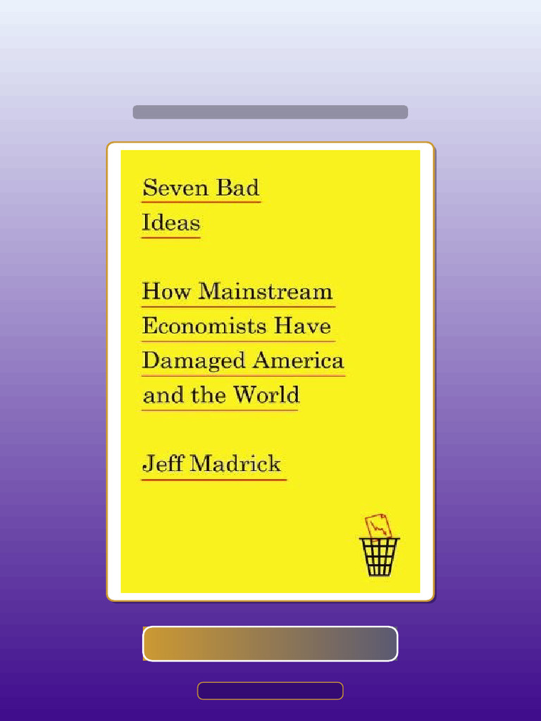Test Bank for Seven Bad Ideas How Mainstream Economists Have Damaged ...