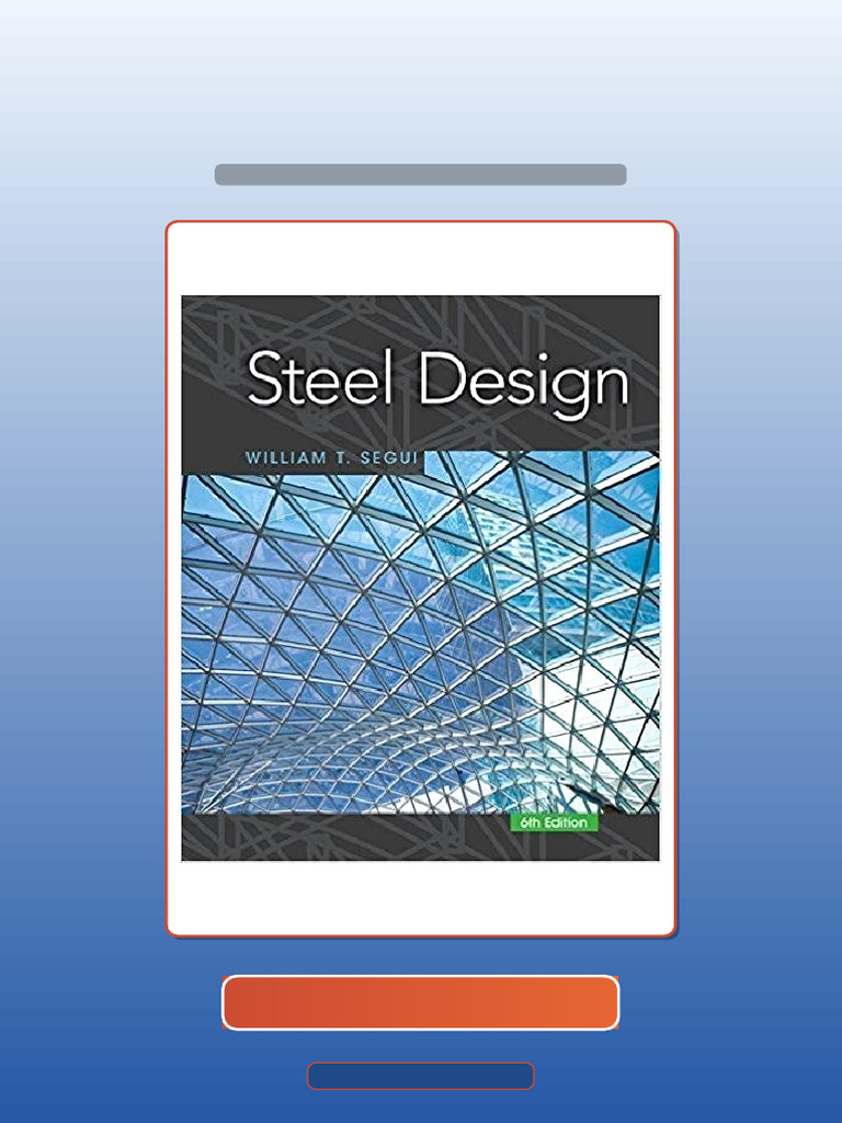 Test Bank for Steel Design 6th Edition by William T Segui | PDF ...