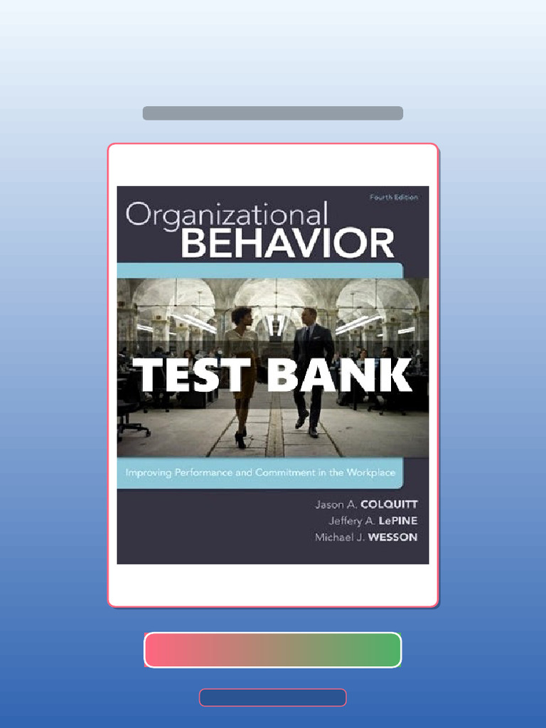 Test Bank for Organizational Behavior Improving Performance and ...