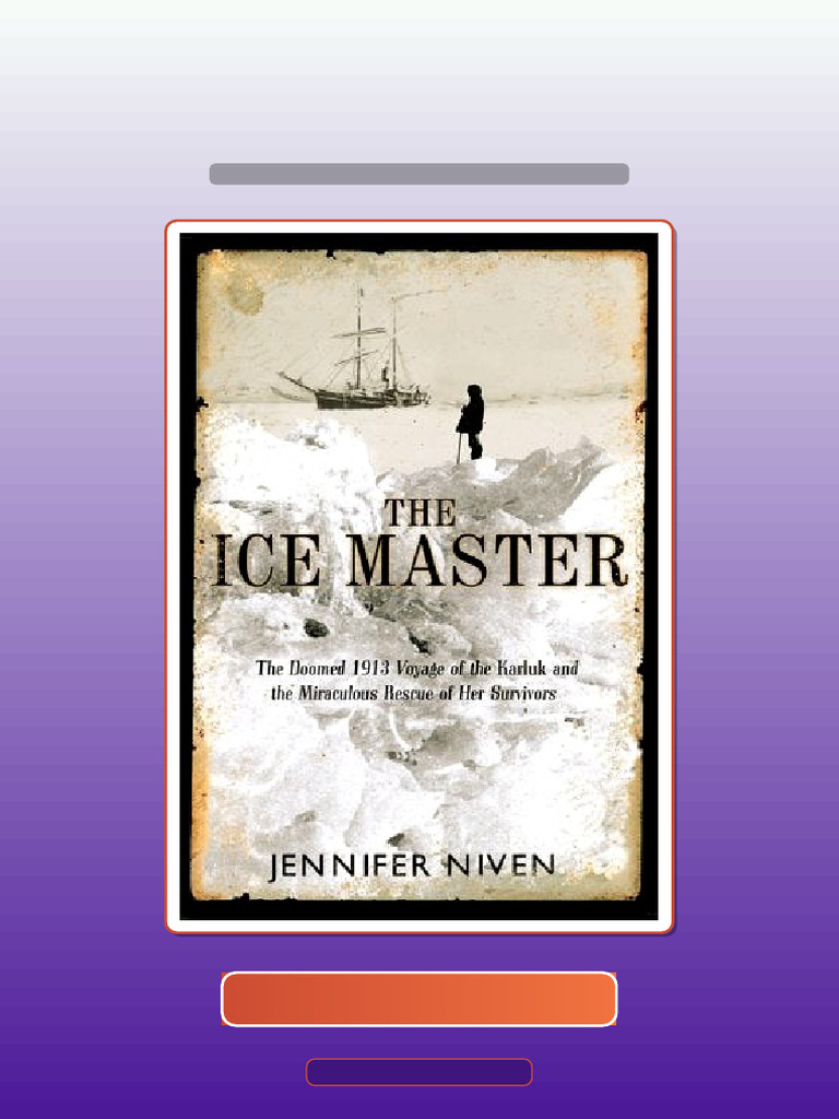 Test Bank For The Ice Master The Doomed 1913 Voyage of The Karluk and ...