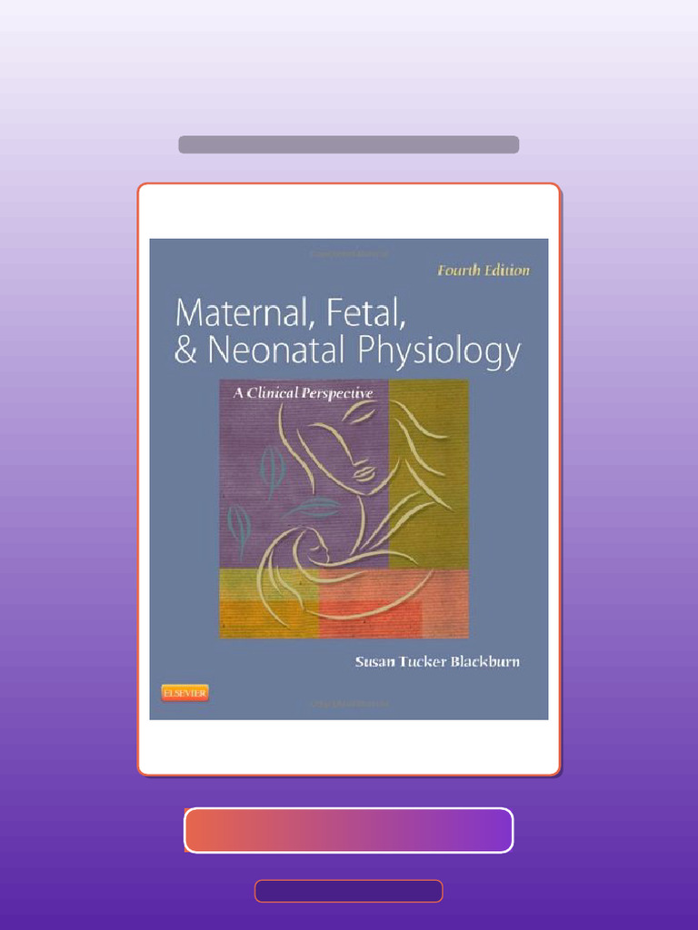 Test Bank for Maternal Fetal Neonatal Physiology 4e | PDF | Fetus ...