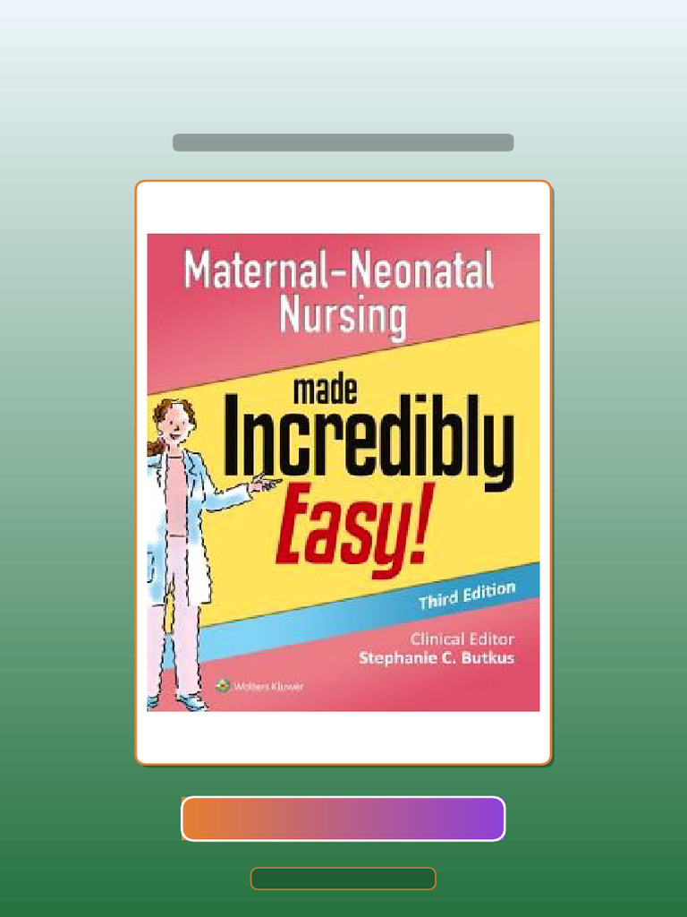 Test Bank for MaternalNeonatal Nursing Made Incredibly Easy 3rd Edition ...