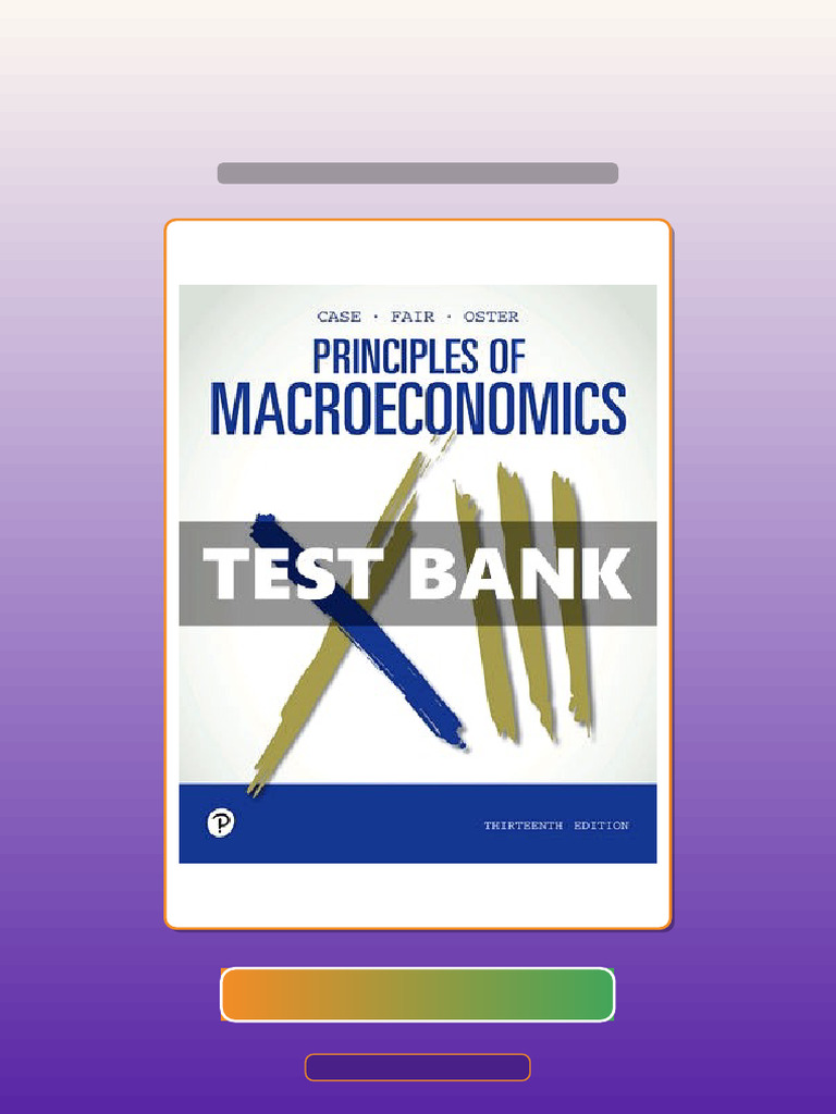 Test Bank for Principles of Macroeconomics 13th Ed Case | PDF ...