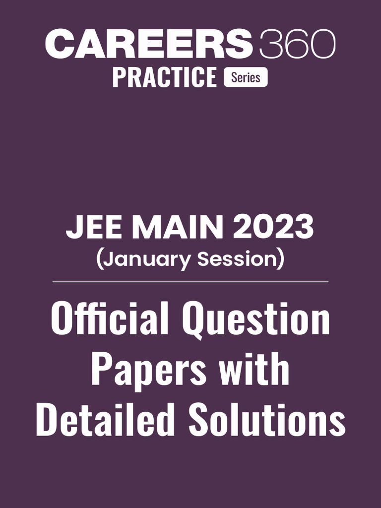 JEE MAIN 2023 January Session Official Question Papers With Detailed ...
