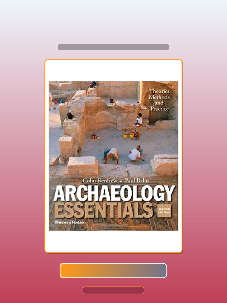 Test Bank for Archaeology Essentials Theories Methods and Practice ...