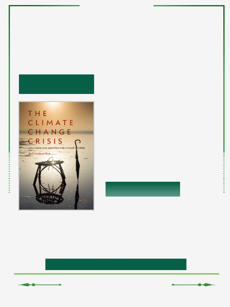 The Climate Change Crisis: Solutions and Adaption for a Planet in Peril ...