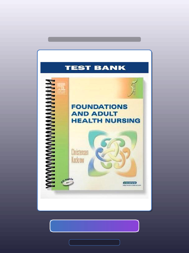 Test Bank for Foundations and Adult Health Nursing 5th Edition by ...