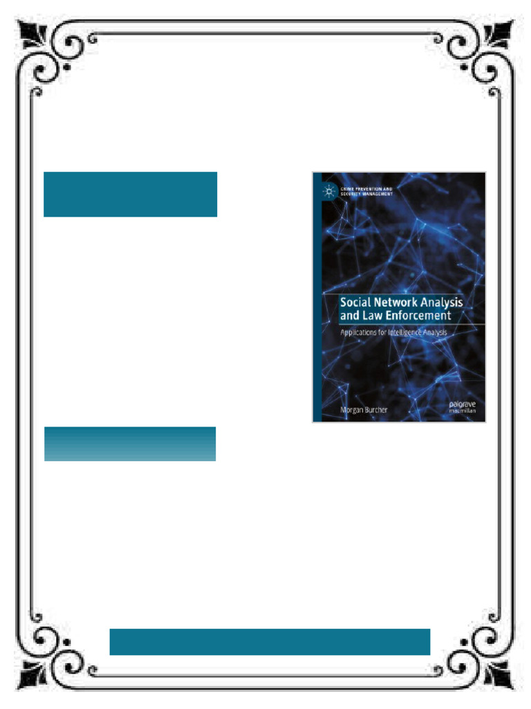 Social Network Analysis and Law Enforcement: Applications for Intelligence Analysis Morgan ...