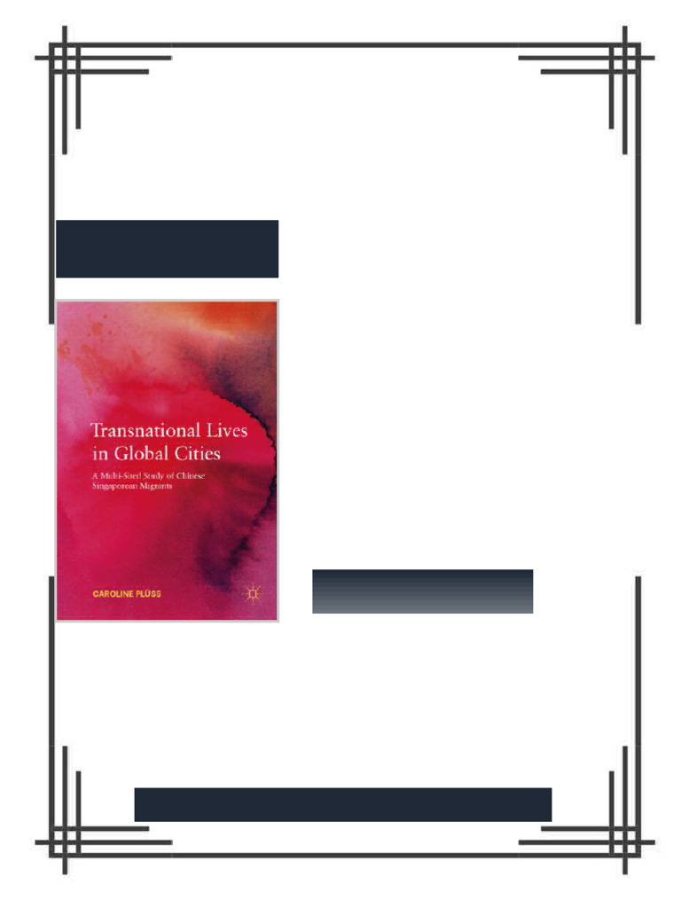 Transnational Lives in Global Cities: A Multi-Sited Study of Chinese ...