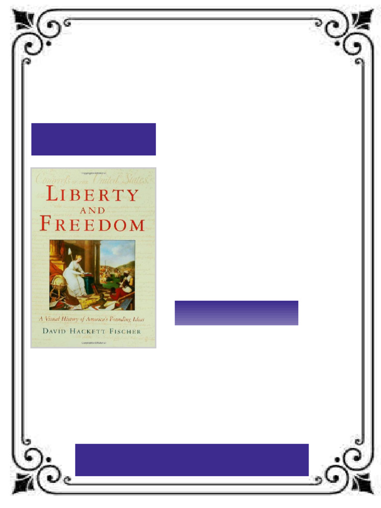 Liberty and Freedom A Visual History of America s Founding Ideas First ...