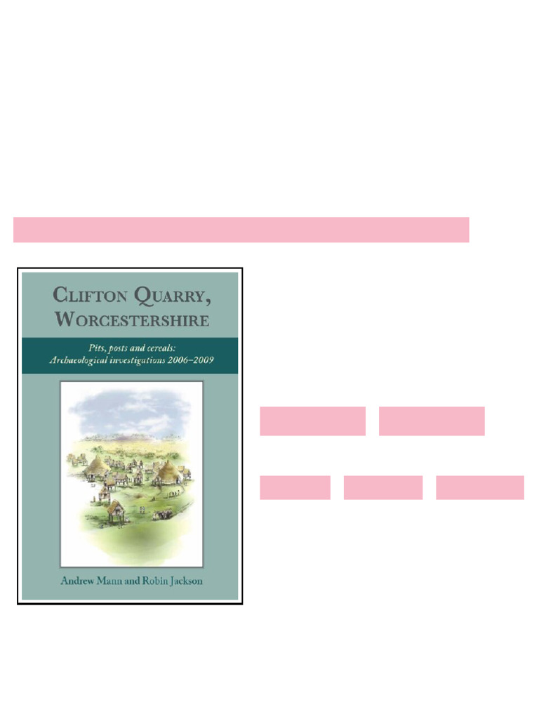 Clifton Quarry Worcestershire Pits Posts And Cereals Archaeological ...
