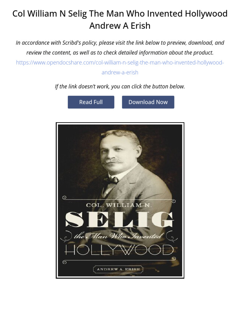 Col William N Selig The Man Who Invented Hollywood Andrew A Erish | PDF ...