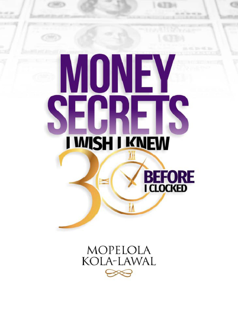 MONEY SECRETS I WISH I KNEW BEFORE I CLOCKED 30_ a Compilation of ...
