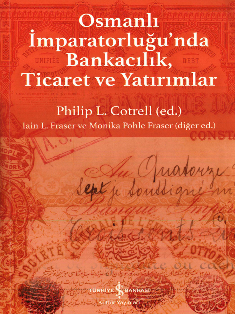 Philip Cottrell Osmanlı İmparatorluğu'Nda Bankacılık, Ticaret Ve | PDF