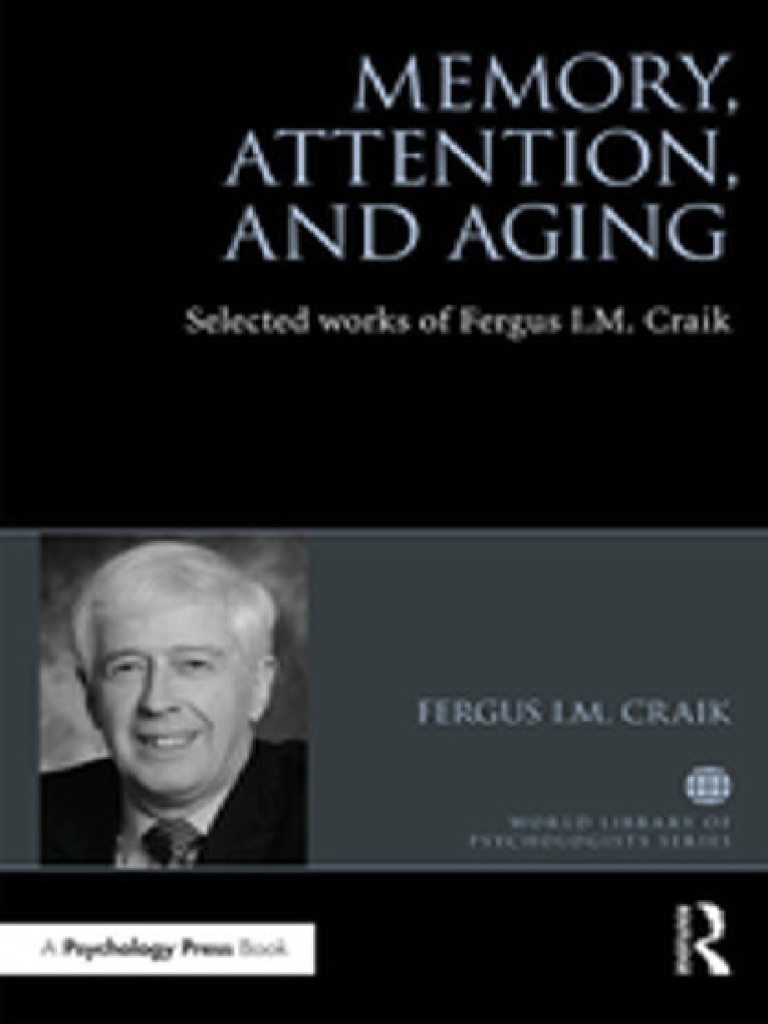 Memory, Attention, and Aging: Selected Works of Fergus I. M. Craik | PDF