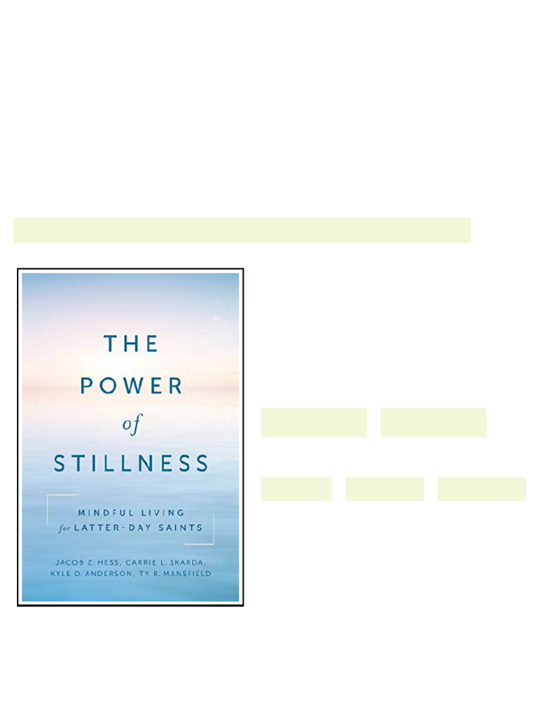 The Power Of Stillness Mindful Living For Latterday Saints Jacob Z Hess ...