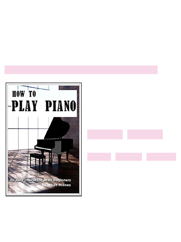 How To Play Piano An Easy Course For Adult Beginners Heather Milnes ...