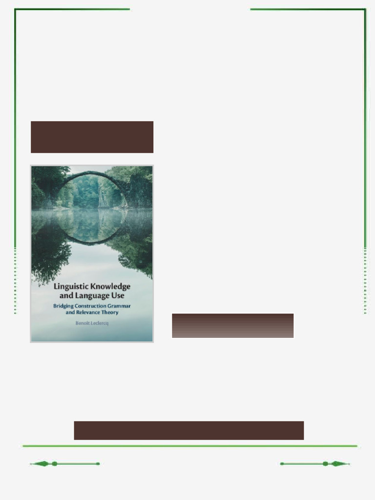 Linguistic Knowledge and Language Use: Bridging Construction Grammar ...