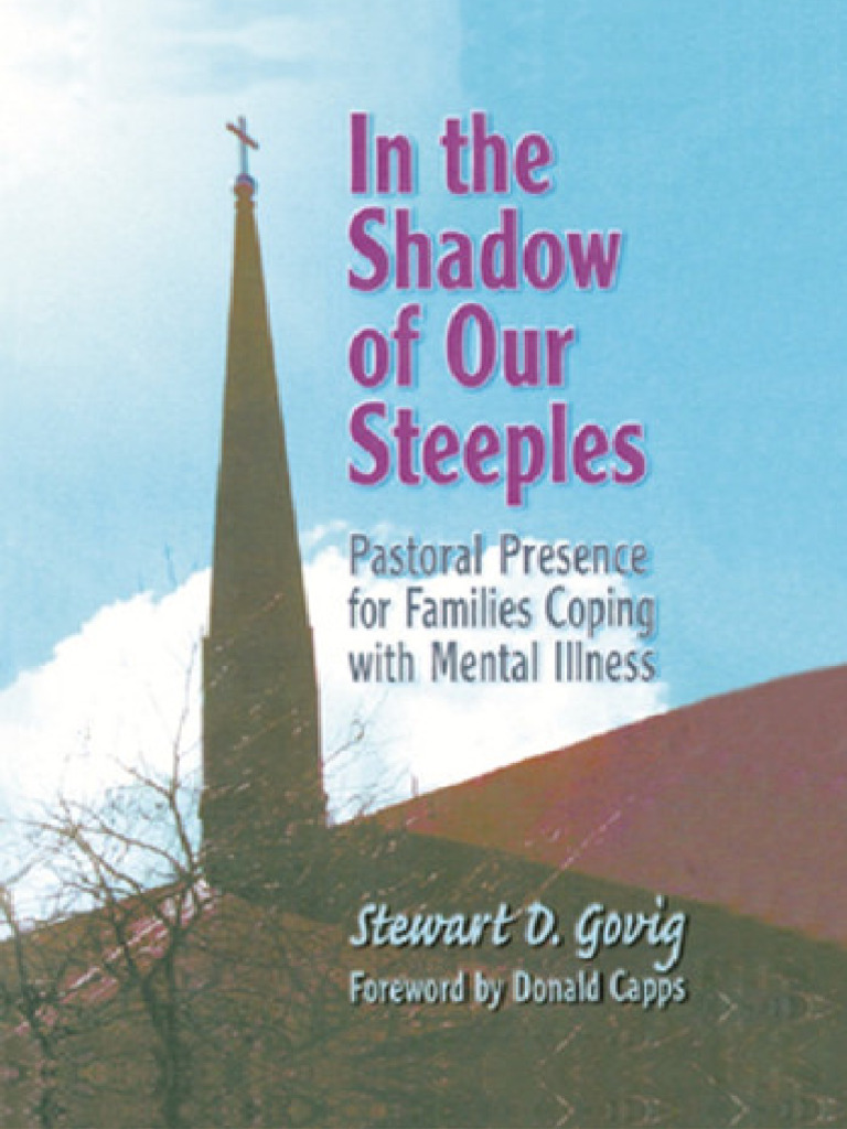 In the Shadow of Our Steeples: Pastoral Presence for Families Coping ...