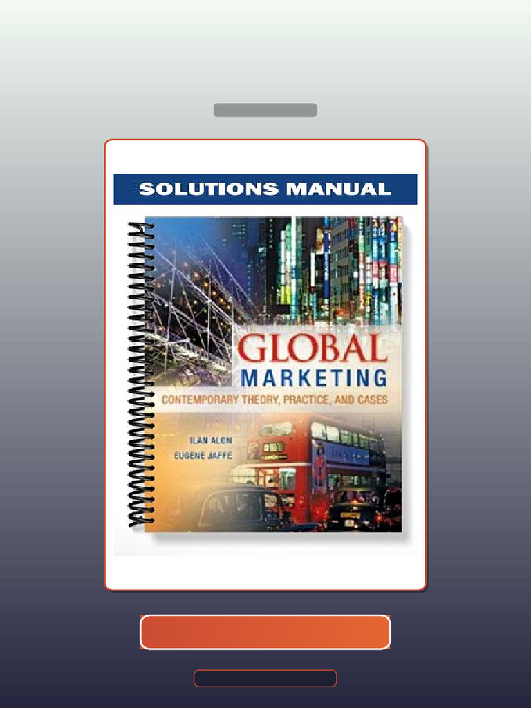 Test Bank for Global Marketing Contemporary Theory Practice and Cases ...