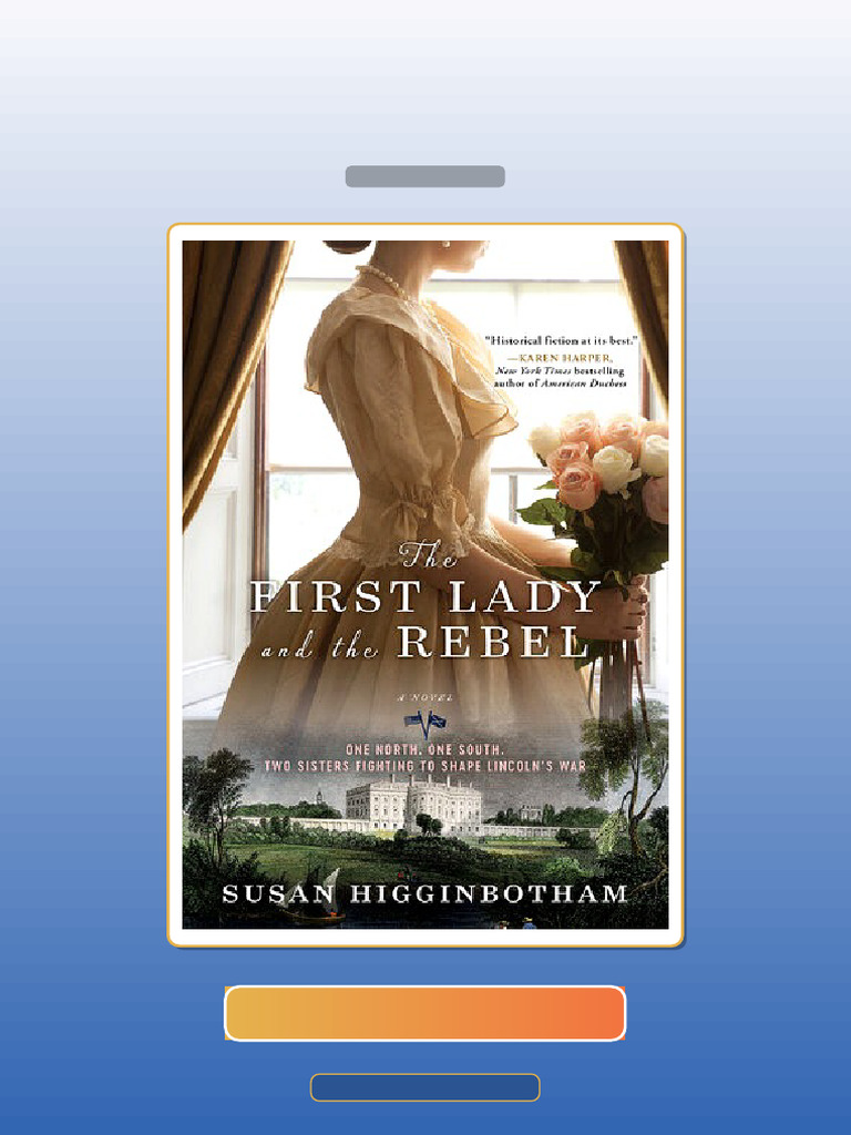 Test Bank for the First Lady and the Rebel Susan Higginbotham 1st ...
