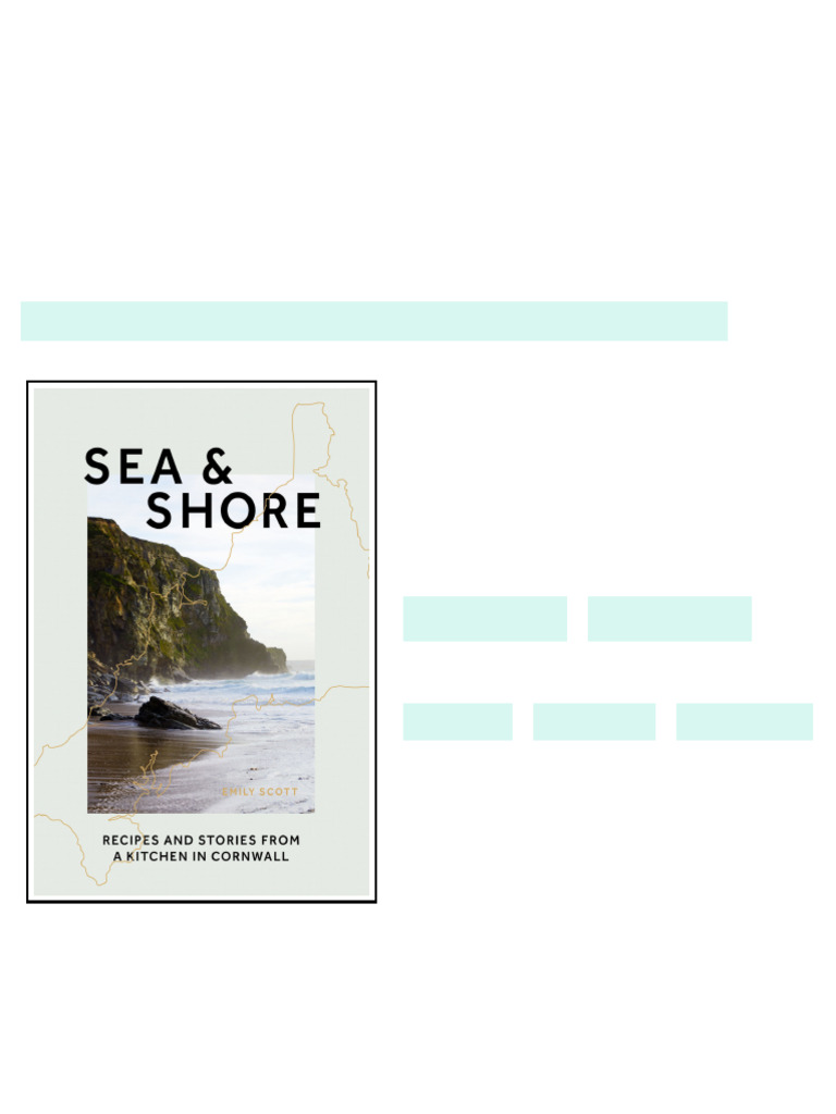 Sea Shore Recipes And Stories From A Kitchen In Cornwall Emily Scott ...
