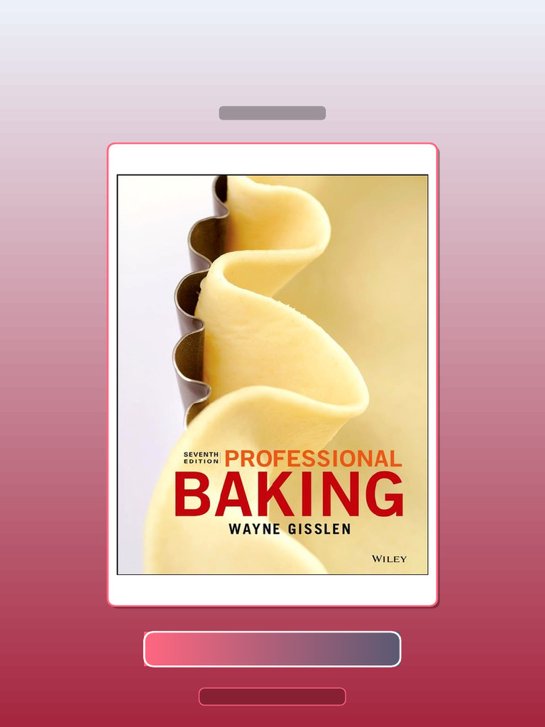 Test Bank for Professional Baking by Wayne Gisslen | PDF | Curriculum ...