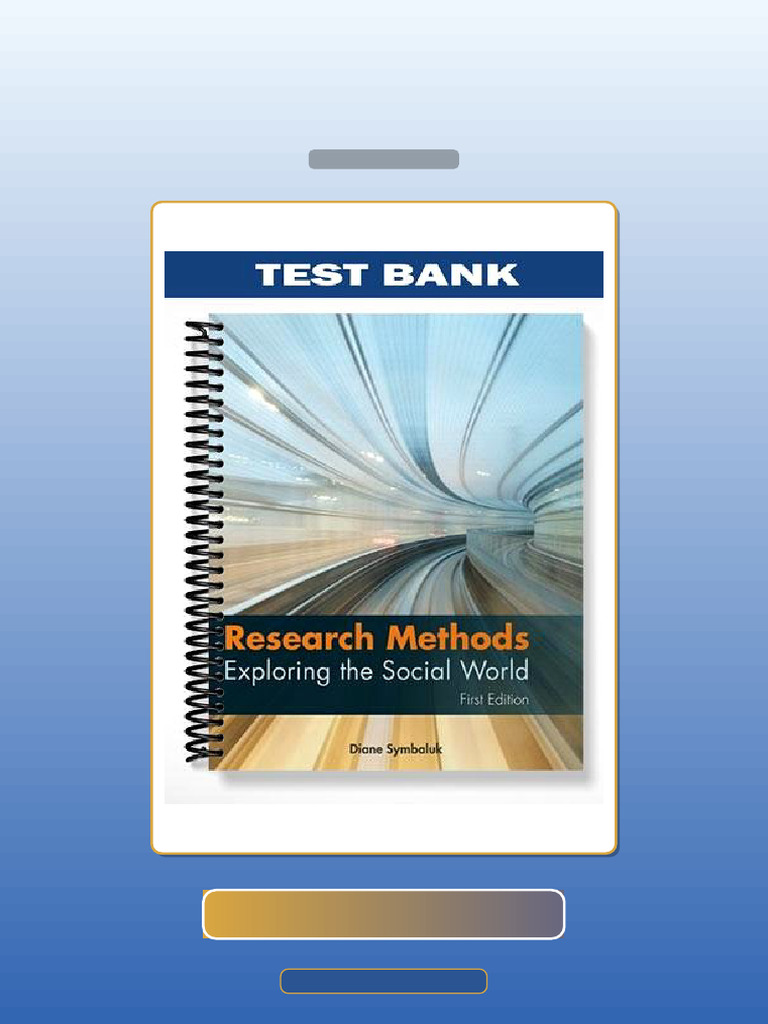 Test Bank for Research Methods Exploring the Social World Canadian 1st ...