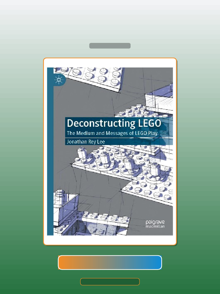 Test Bank for Deconstructing LEGO the Medium and Messages of LEGO Play ...