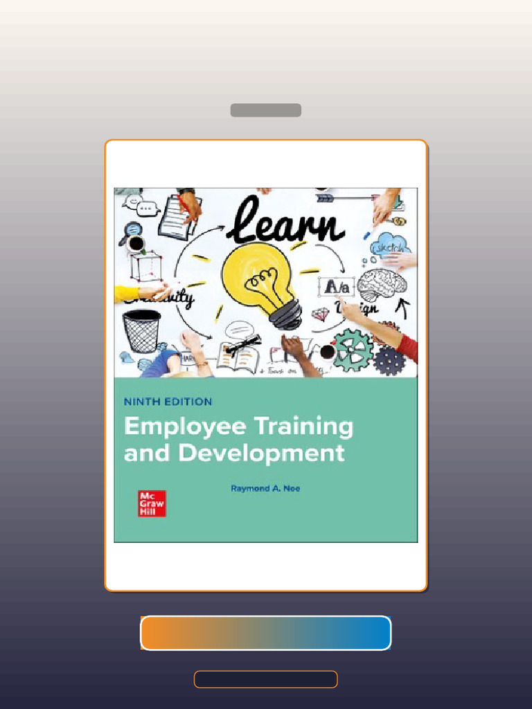 Test Bank for Employee Training and Development 9th Edition Noe | PDF ...