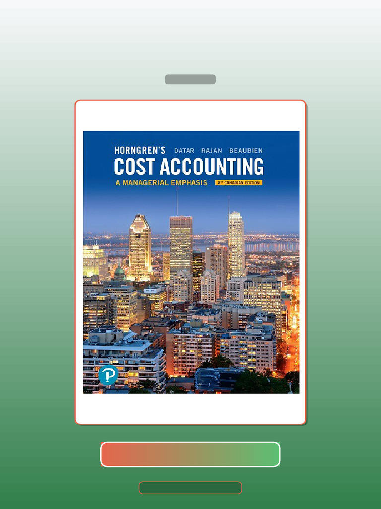 Test Bank for Cost Accounting a Managerial Emphasis Canadian 8th ...
