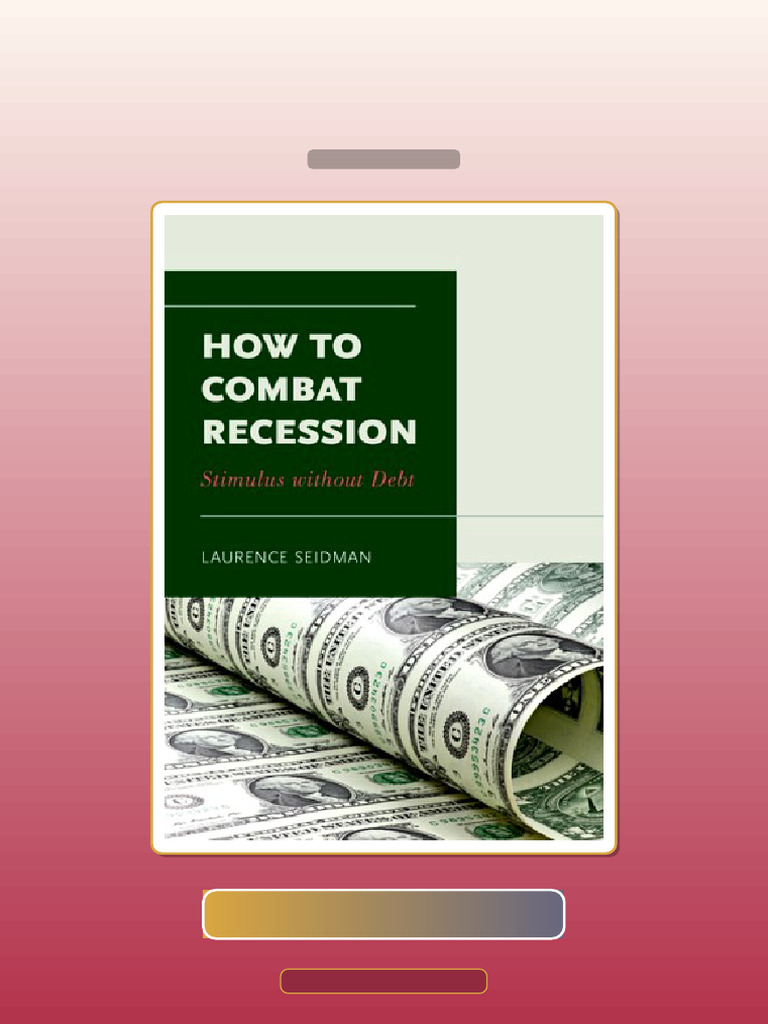 Test Bank for How to Combat Recession Stimulus Without Debt Laurence S ...