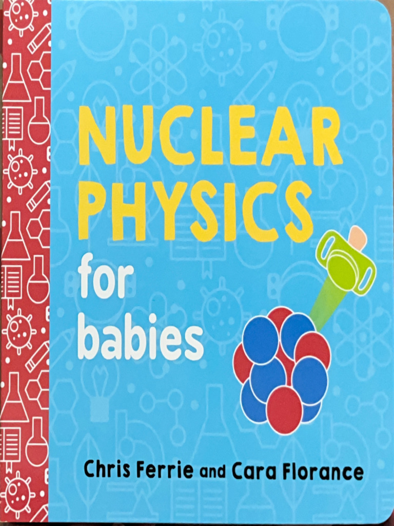8 Nuclear Physics for Babies | PDF