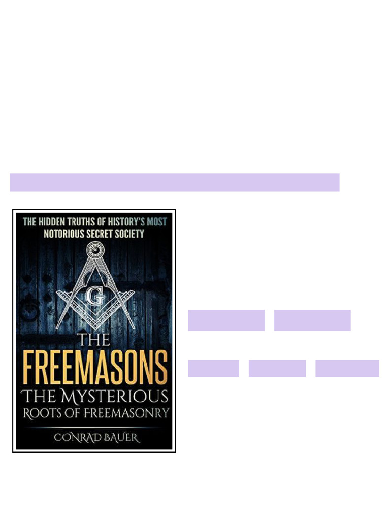 The Freemasons The Mysterious Roots Of Freemasonry The Hidden Truths Of ...