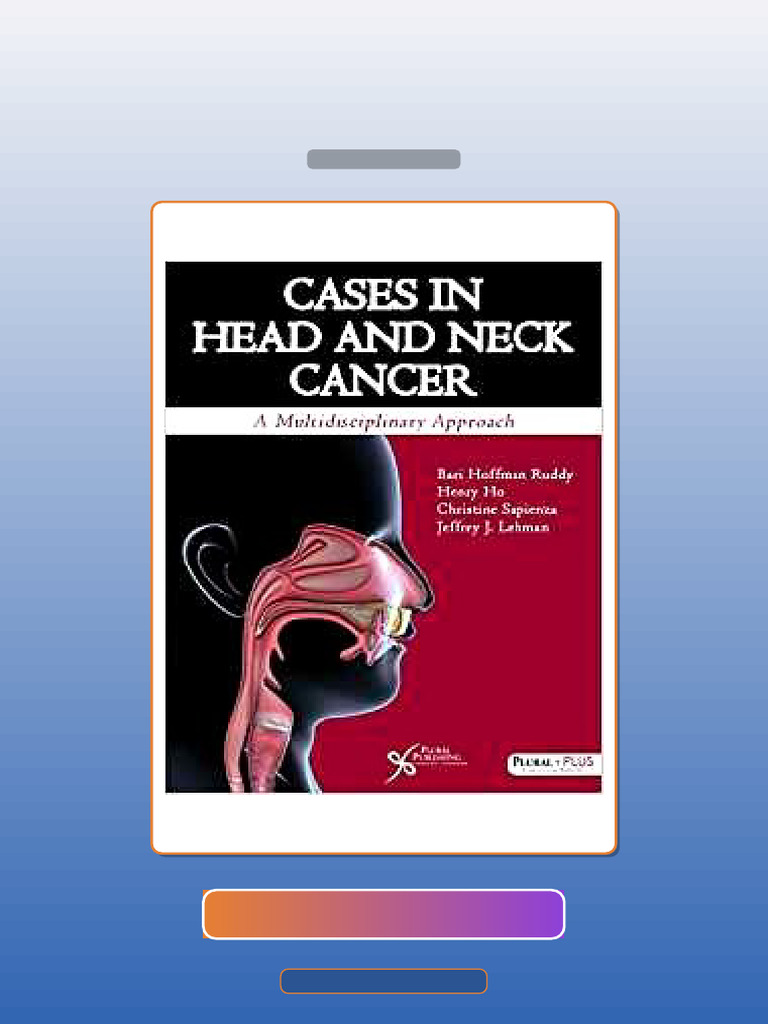 Test Bank for Cases in Head and Neck Cancer a Multidisciplinary ...