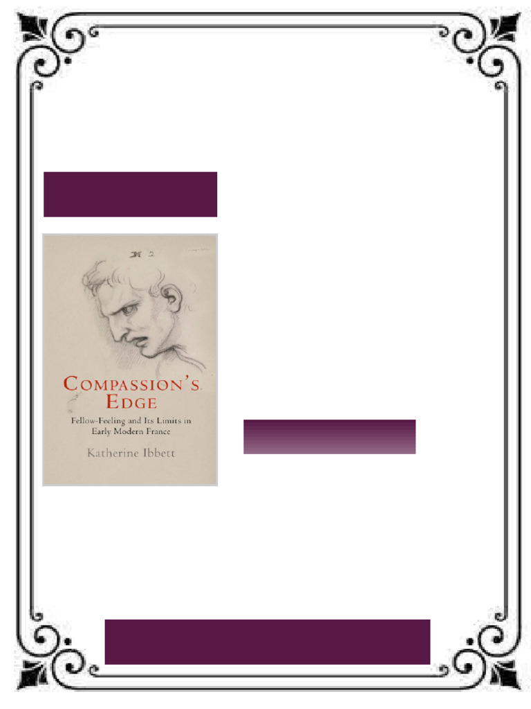 Compassion s Edge Fellow Feeling and Its Limits in Early Modern France ...