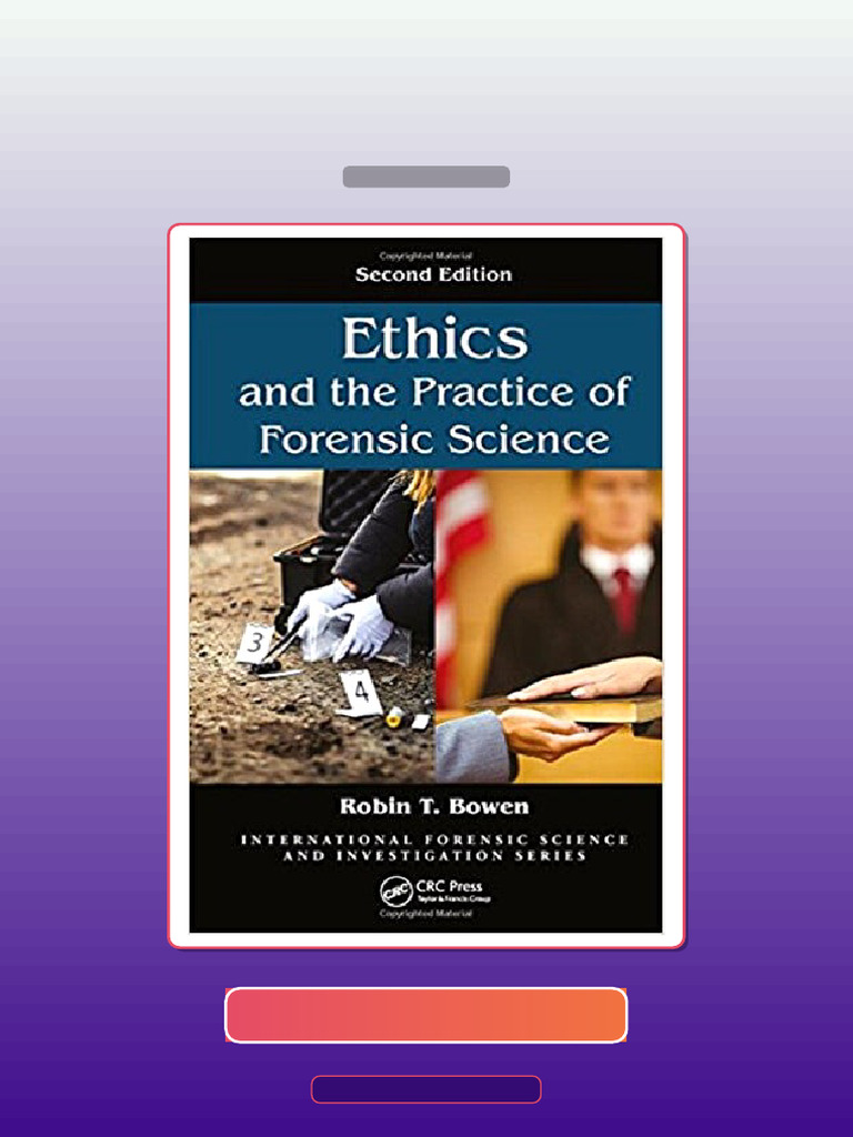 Test Bank for Ethics and the Practice of Forensic Science 2nd Bowen ...