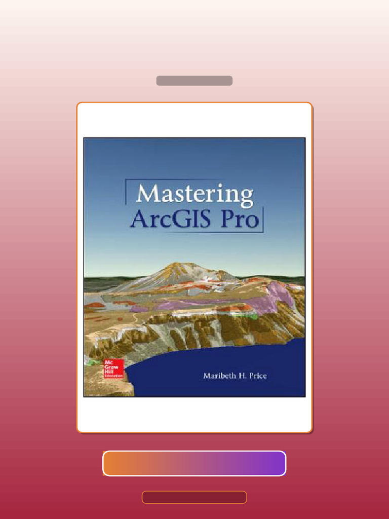 Test Bank for Mastering ArcGIS Pro 1st Edition Maribeth Price | PDF