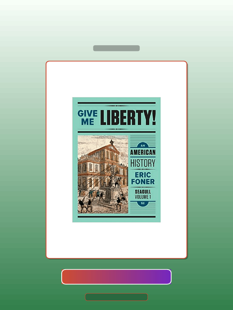 Test Bank for Give Me Liberty an American History Vol 1 5th Edition | PDF