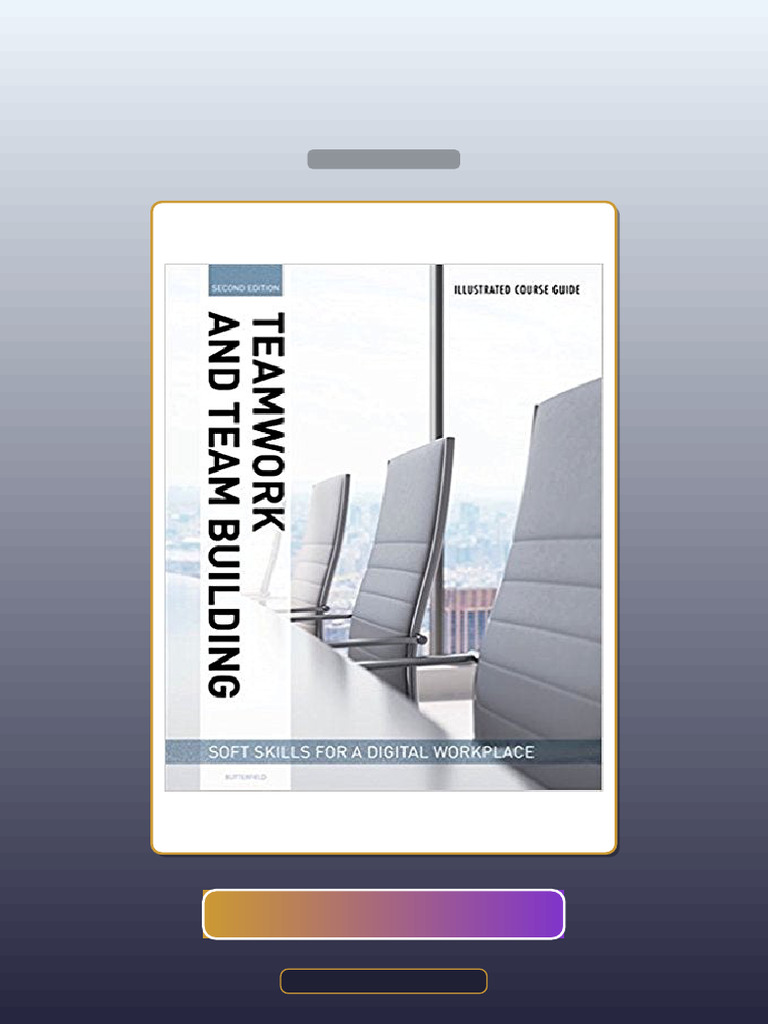 Test Bank for Teamwork Team Building Soft Skills for a Digital ...