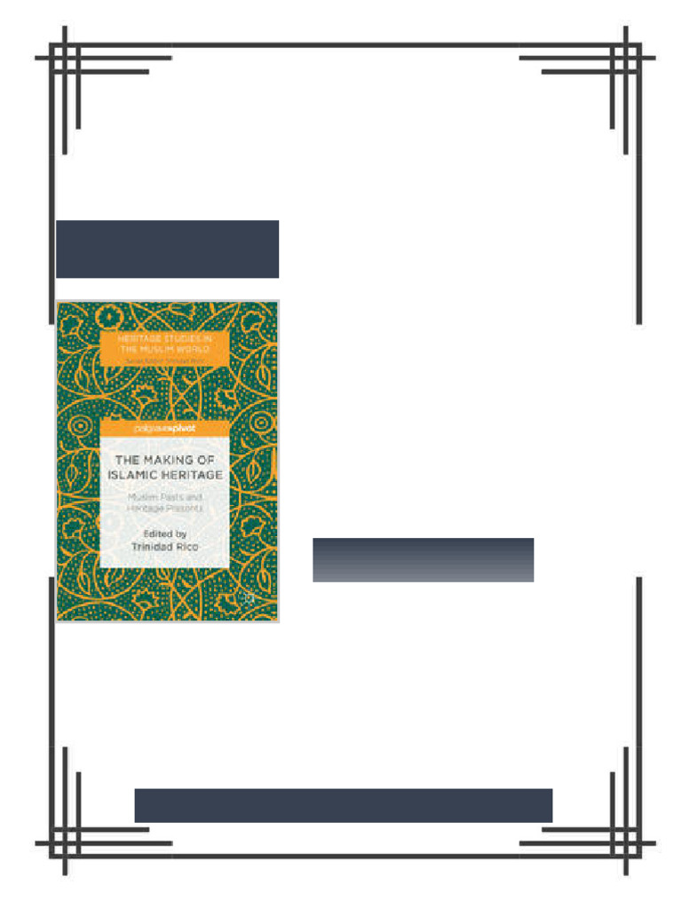 The Making of Islamic Heritage: Muslim Pasts and Heritage Presents 1st Edition Trinidad Rico ...