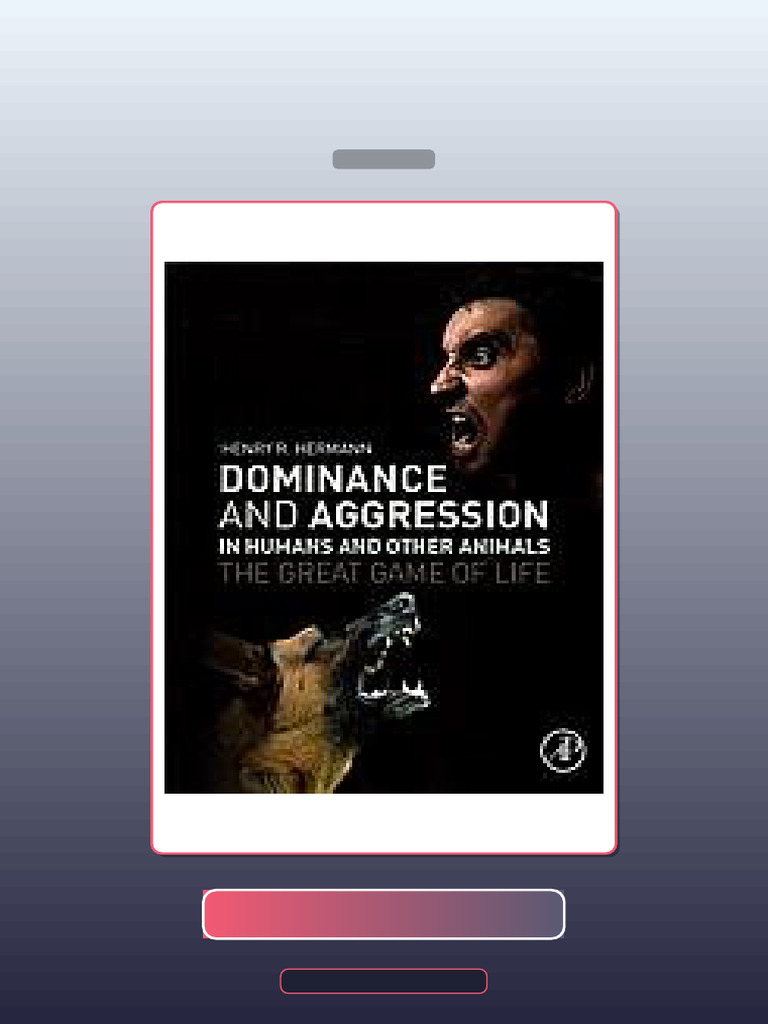 Test Bank for Dominance and Aggression in Humans and Other Animals the ...