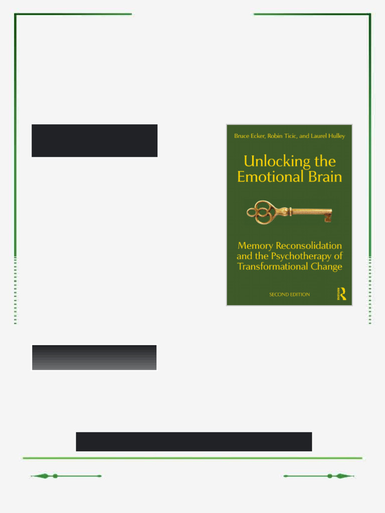 Unlocking the Emotional Brain Memory Reconsolidation and the ...