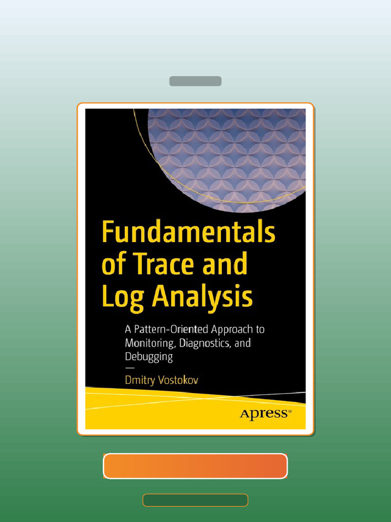 Test Bank for Fundamentals of Trace and Log Analysis PatternOriented ...